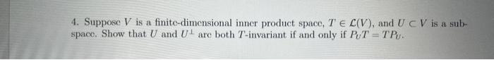 Solved 4. Suppose V is a finite-dimensional inner product | Chegg.com