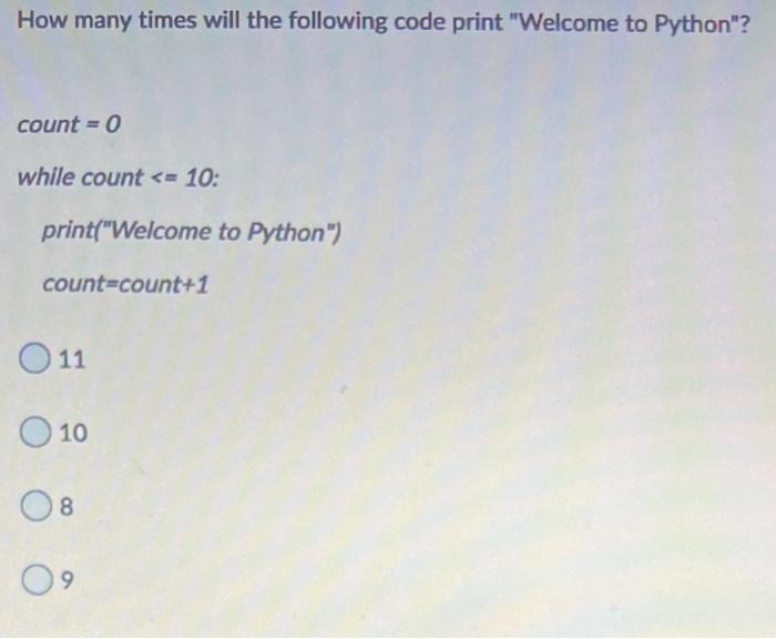 Solved How many times will the following code print "Welcome | Chegg.com