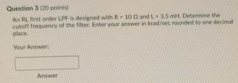 Solved Question 3 (20 points) An RL first order LPF is | Chegg.com