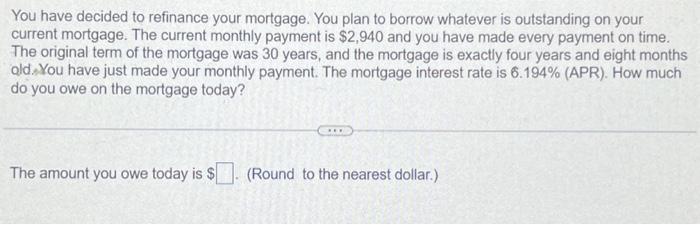 Solved You have decided to refinance your mortgage. You plan | Chegg.com