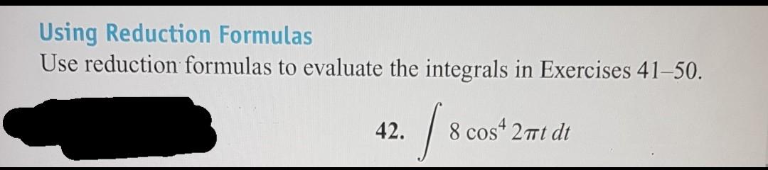 Solved Using Reduction Formulas Use reduction formulas to | Chegg.com
