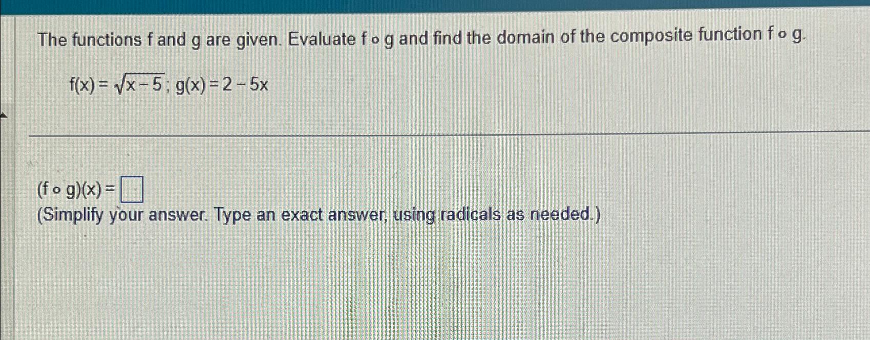 Solved The functions f ﻿and g ﻿are given. Evaluate f@g ﻿and | Chegg.com