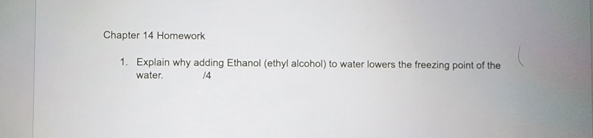 Solved Chapter 14 ﻿HomeworkExplain why adding Ethanol (ethyl | Chegg.com
