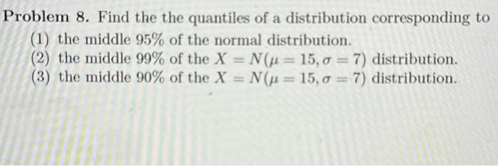 Solved Problem 8. Find the the quantiles of a distribution | Chegg.com