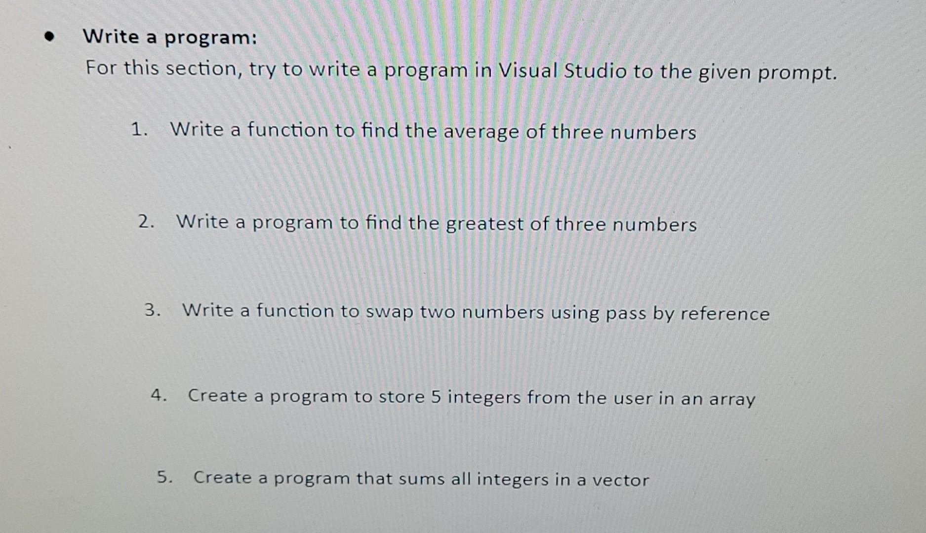 Solved Write a program: For this section, try to write a | Chegg.com