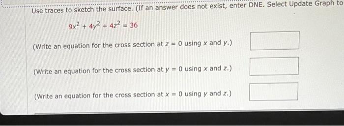 Solved Use traces to sketch the surface. (If an answer does | Chegg.com