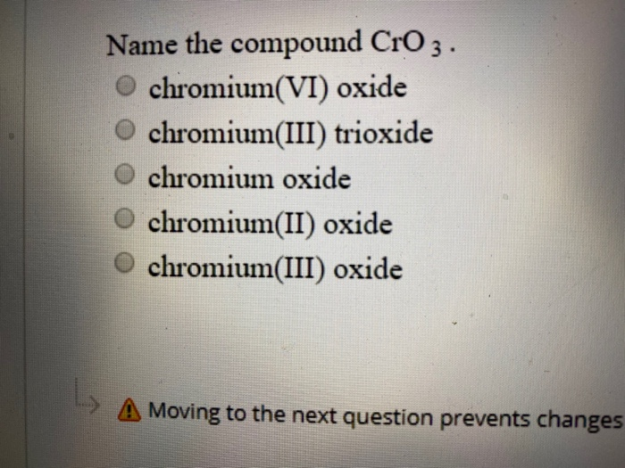 Solved Name the compound CrO 3 . chromium(VI) oxide | Chegg.com