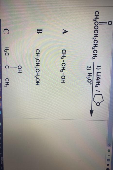 Solved $ к CH3COCH,CH,CH3 1) LİAIH, I 2) но* A CH3-CH2-OH B | Chegg.com