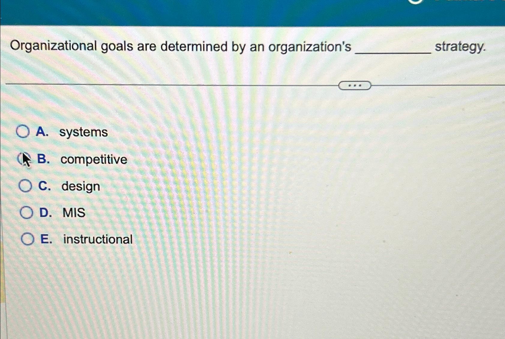 Solved Organizational goals are determined by an | Chegg.com