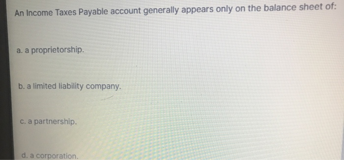 Solved An Income Taxes Payable account generally appears | Chegg.com
