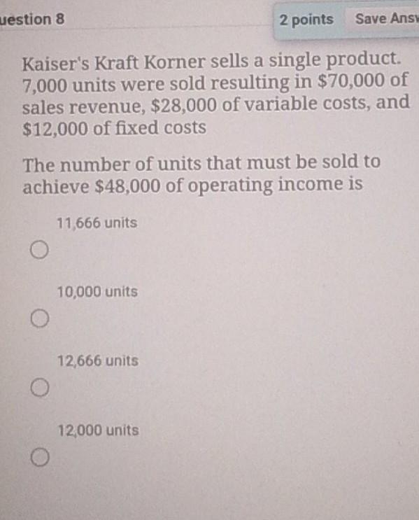 Solved uestion 8 2 points Save Ans Kaiser's Kraft Korner | Chegg.com Solved uestion 8 2 points Save Ans Kaiser's Kraft Korner | Chegg.com