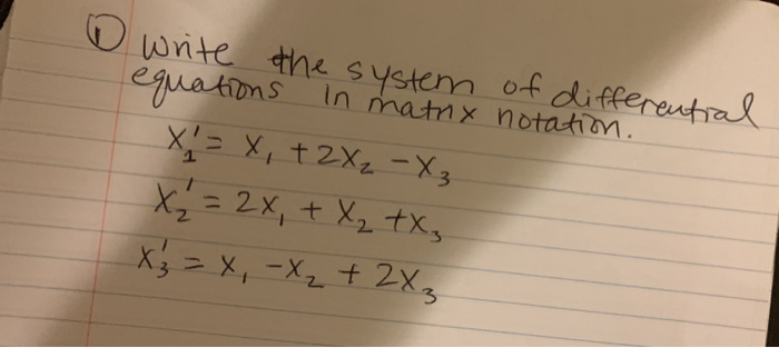 Solved in matry notation. write the system of differential | Chegg.com
