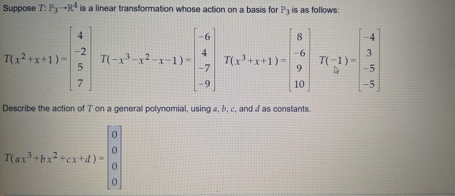 Solved Suppose T: P3-R4 is a linear transformation whose | Chegg.com