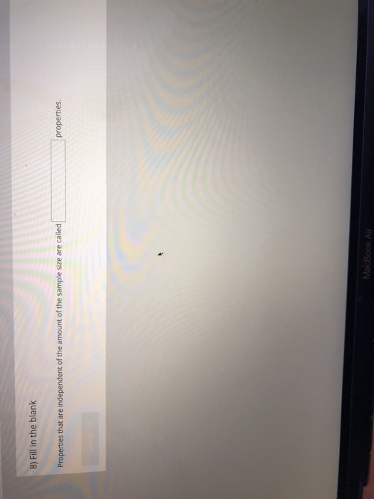 Solved 8) Fill in the blank Properties that are independent | Chegg.com