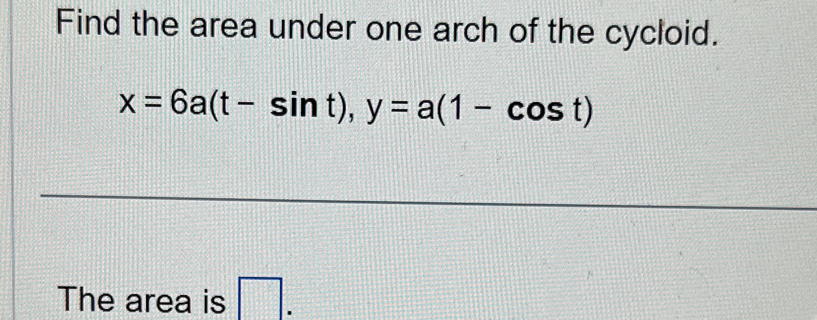 Solved Find the area under one arch of the | Chegg.com