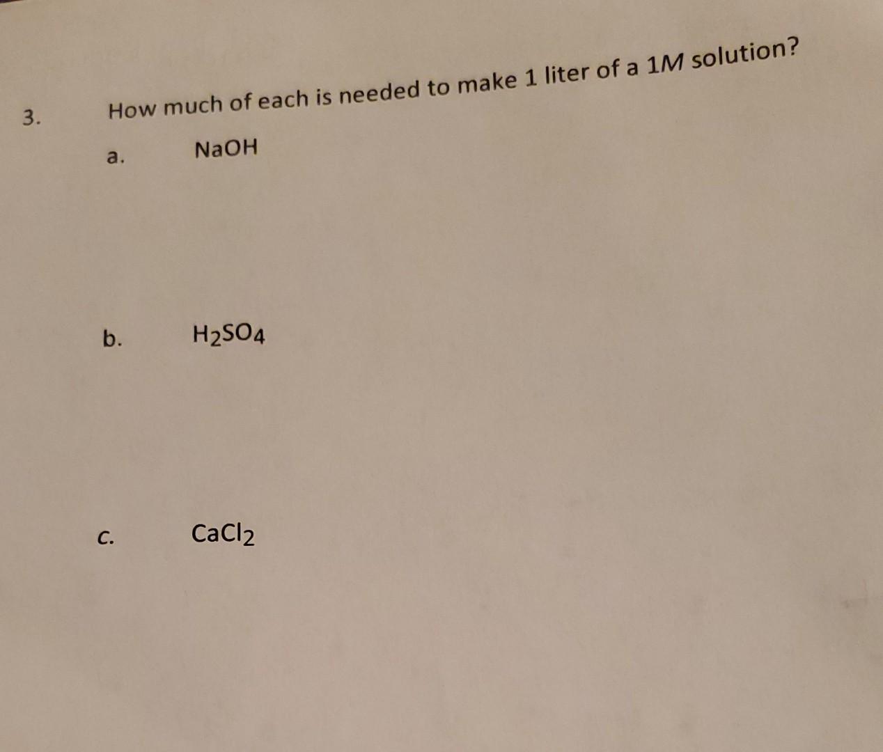 Solved 3. How much of each is needed to make 1 liter of a 1M | Chegg.com
