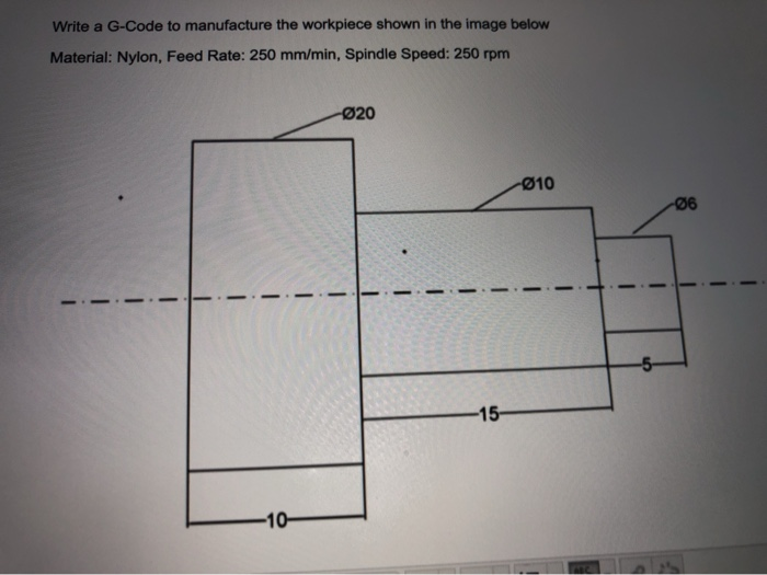 Solved Write a G-Code to manufacture the workpiece shown in | Chegg.com