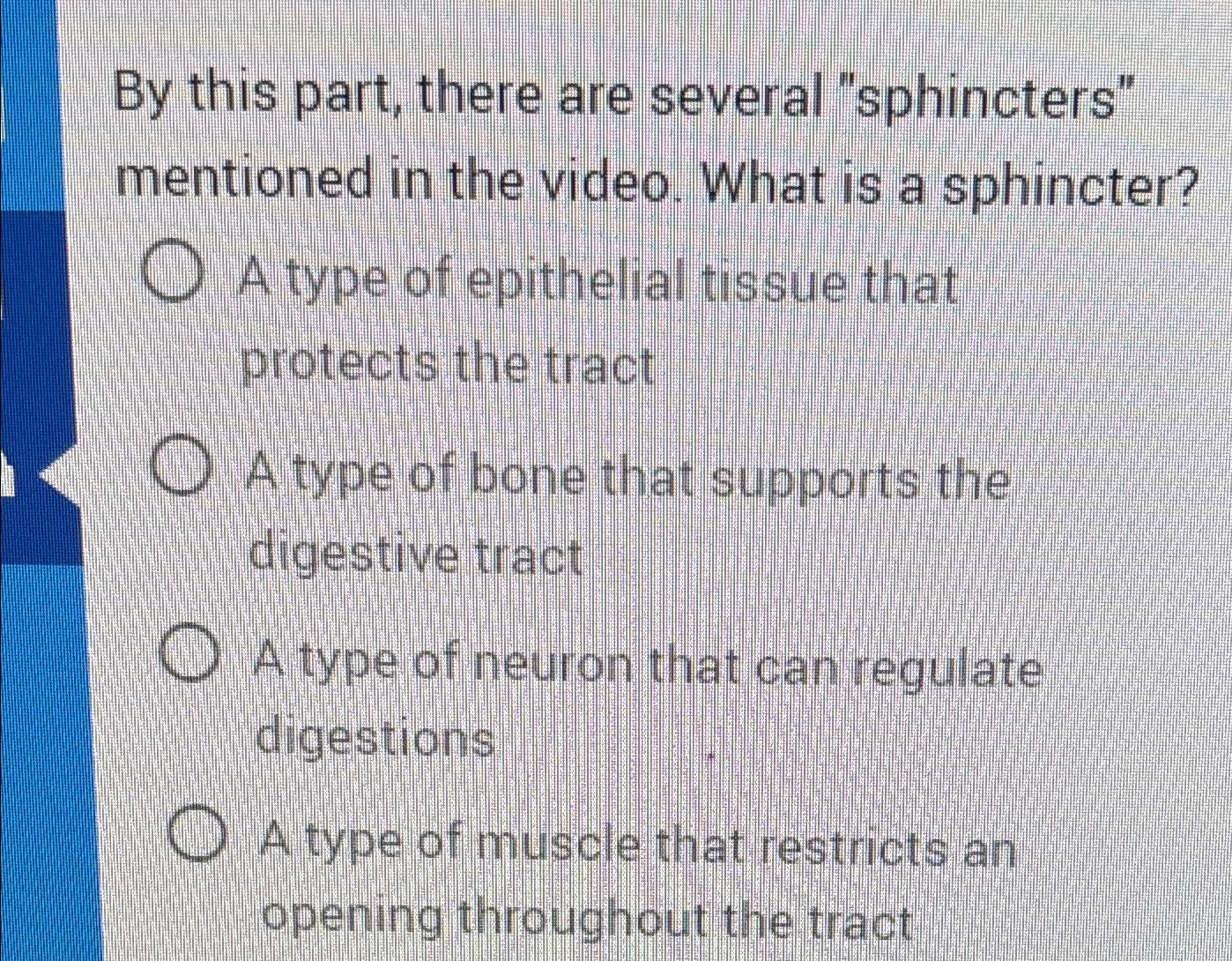 Solved By this part, there are several "sphincters" | Chegg.com