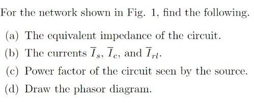 Solved For the network shown in Fig. 1, find the following. | Chegg.com