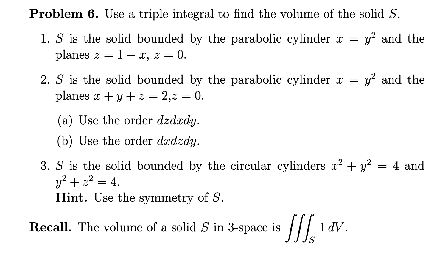 Solved Problem 6. ﻿Use a triple integral to find the volume | Chegg.com
