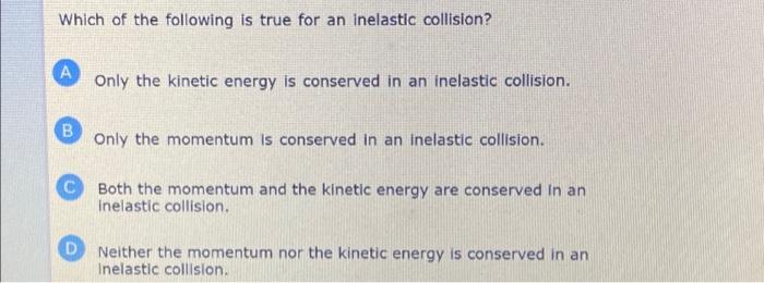 Solved Which of the following is true for an inelastic | Chegg.com