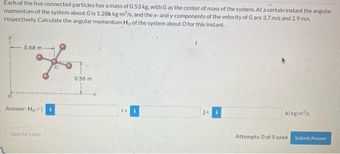 Solved Each of the five connected particles has a mass of | Chegg.com