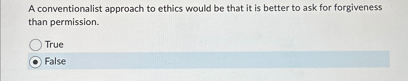 Solved A conventionalist approach to ethics would be that it | Chegg.com