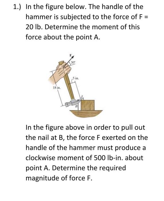 Solved 1.) In the figure below. The handle of the hammer is | Chegg.com