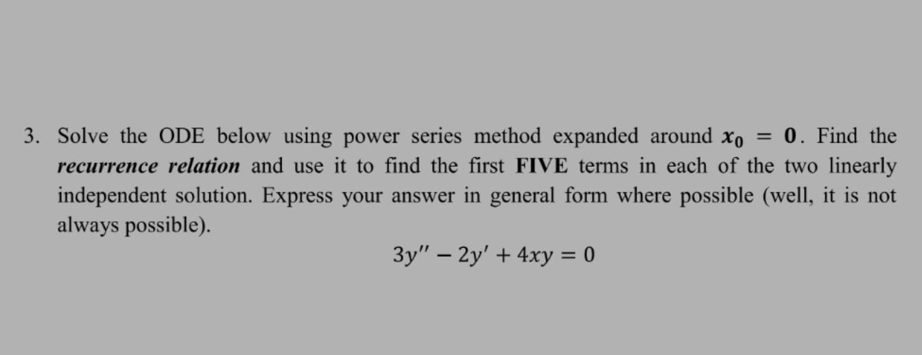 Solved 3. Solve the ODE below using power series method | Chegg.com