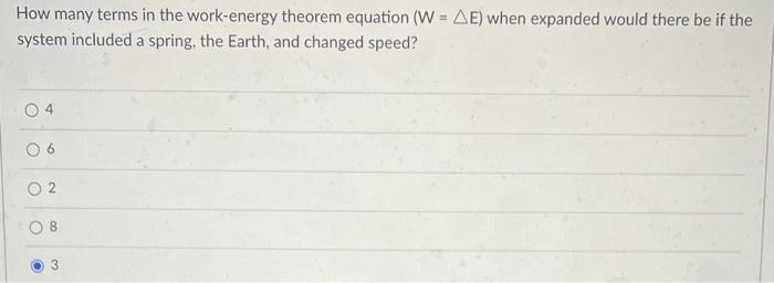 Solved How many terms in the work-energy theorem equation | Chegg.com