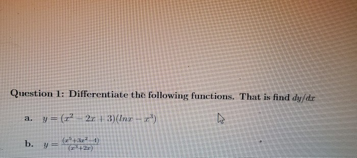 Solved Question 1: Differentiate the following functions. | Chegg.com