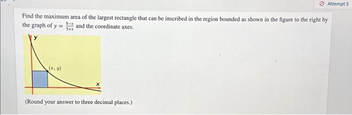 Solved Find the maximum area of the largest rectangle that | Chegg.com