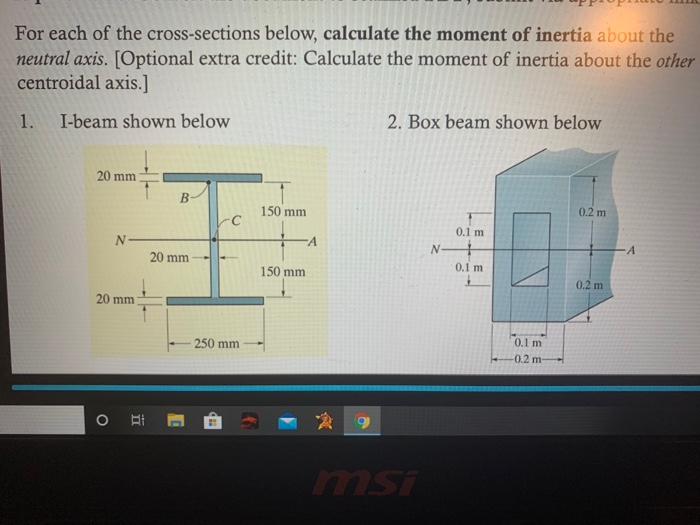 Solved calculate the moment inertia about neutral axis, and | Chegg.com