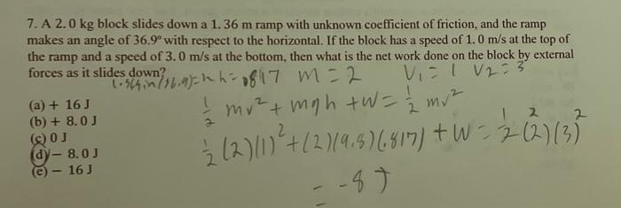 Solved 7. A 2.0 kg block slides down a 1.36 m ramp with | Chegg.com