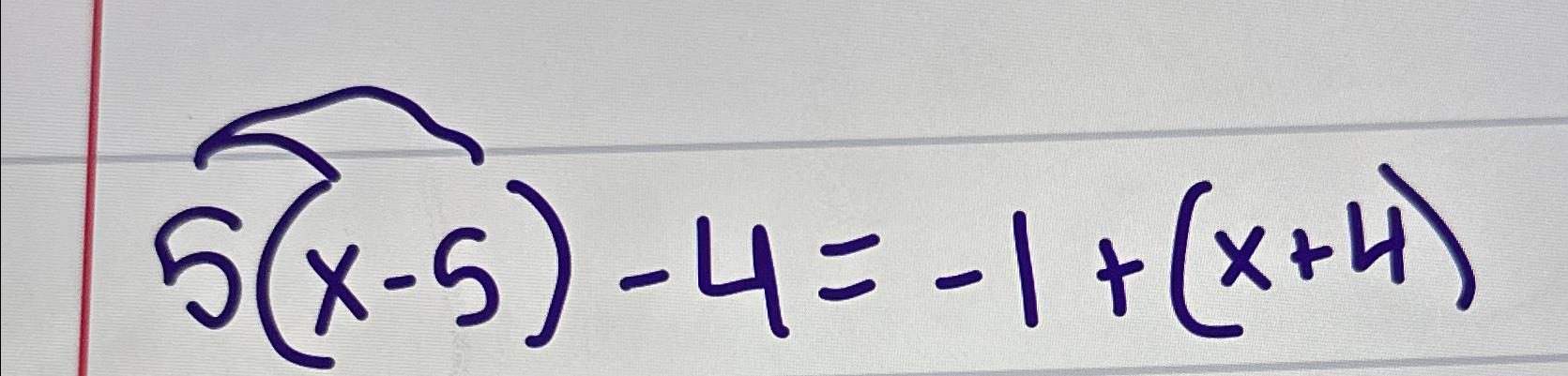 Solved 5(x-5)-4=-1+(x+4) | Chegg.com