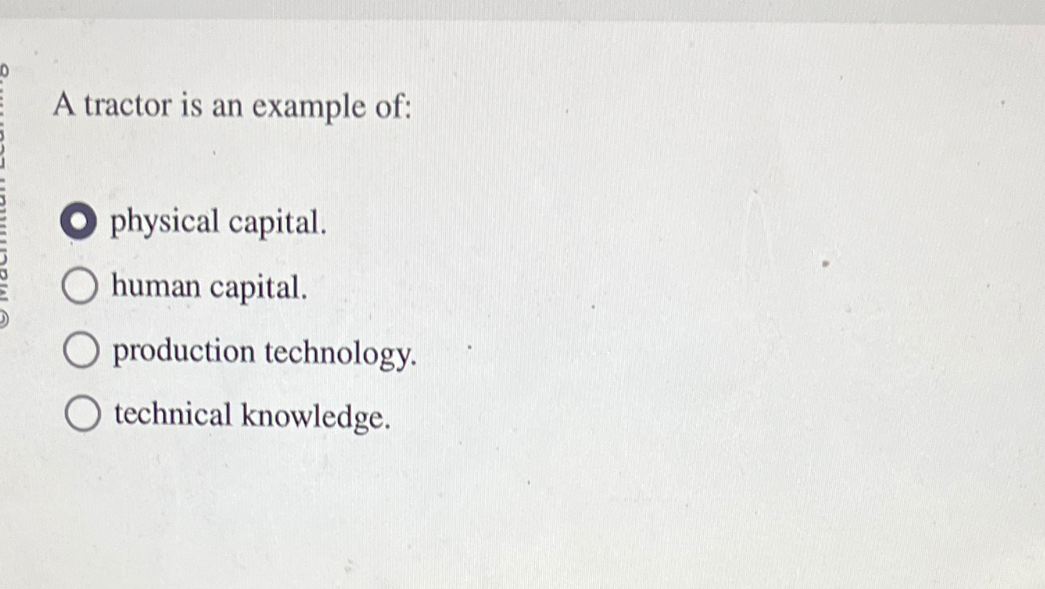 Solved A tractor is an example of:physical capital.human | Chegg.com