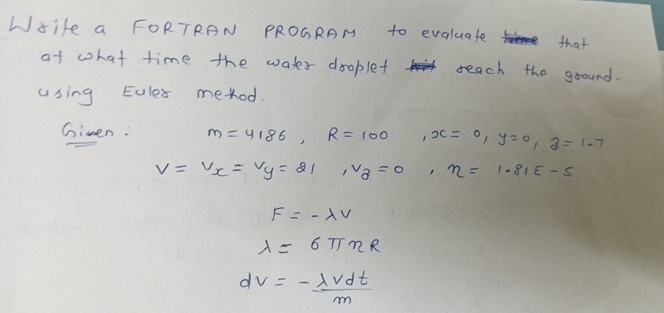 Solved Wrife a FORTRAN PROGRAM to evaluate that at what time | Chegg.com