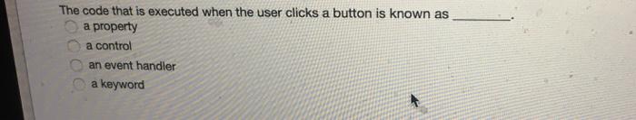 Solved The code that is executed when the user clicks a | Chegg.com