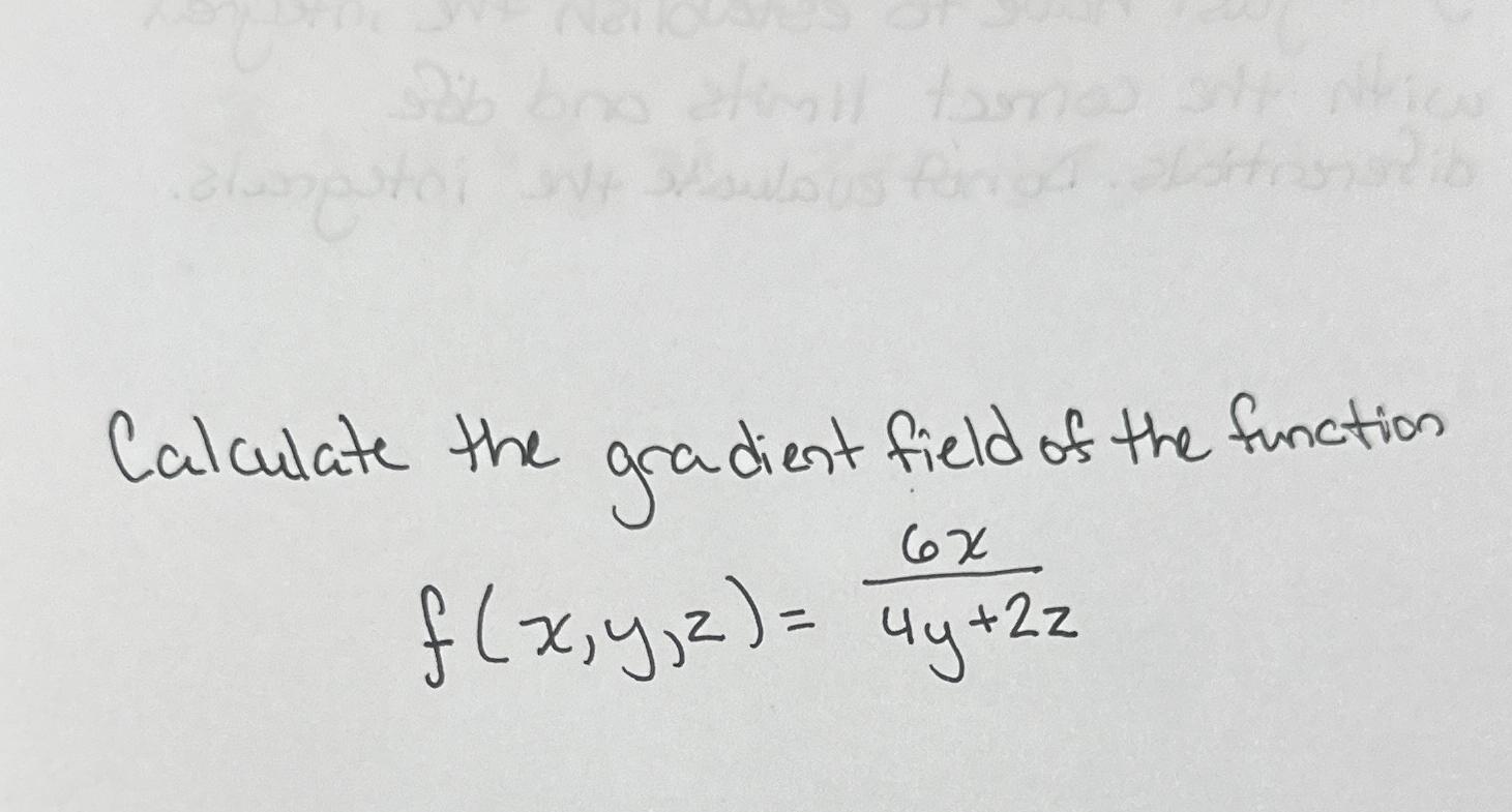 Solved Calculate the gradient field of the | Chegg.com