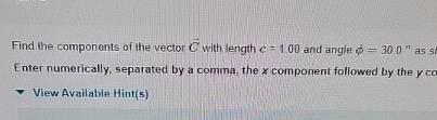 Solved Find the components of the vector vec(C) ﻿with length | Chegg.com