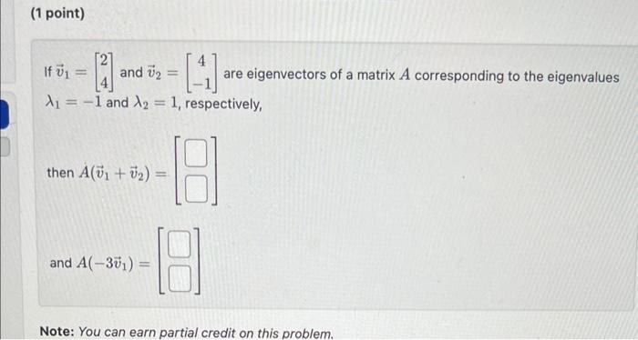 Solved If v1=[24] and v2=[4−1] are eigenvectors of a matrix | Chegg.com