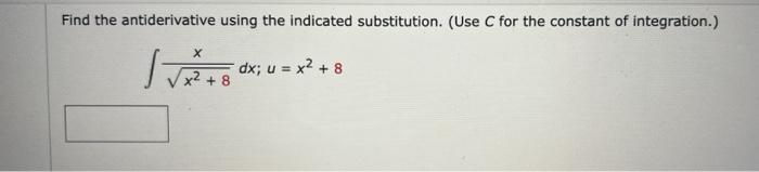 Solved Find The Antiderivative Using The Indicated