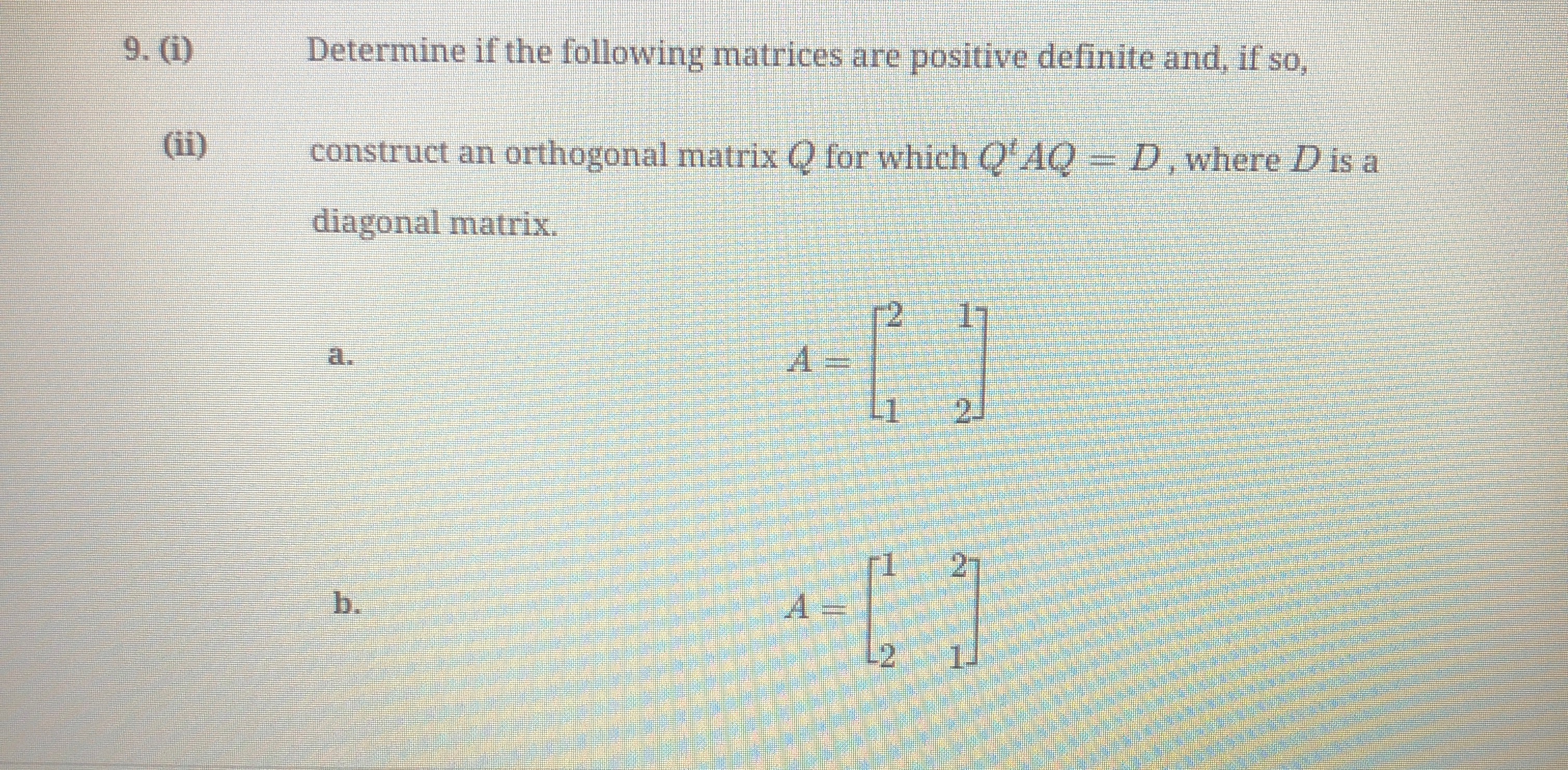 (i) ﻿Determine if the following matrices are positive | Chegg.com