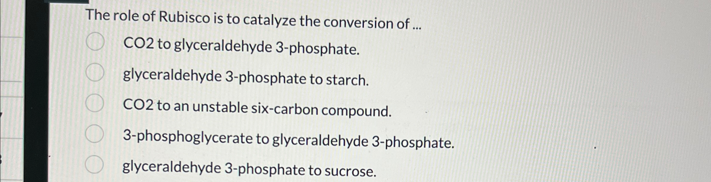 Solved The role of Rubisco is to catalyze the conversion of | Chegg.com