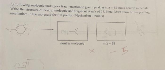 Solved 2) Following molecule undergoes fragmentation to give | Chegg.com