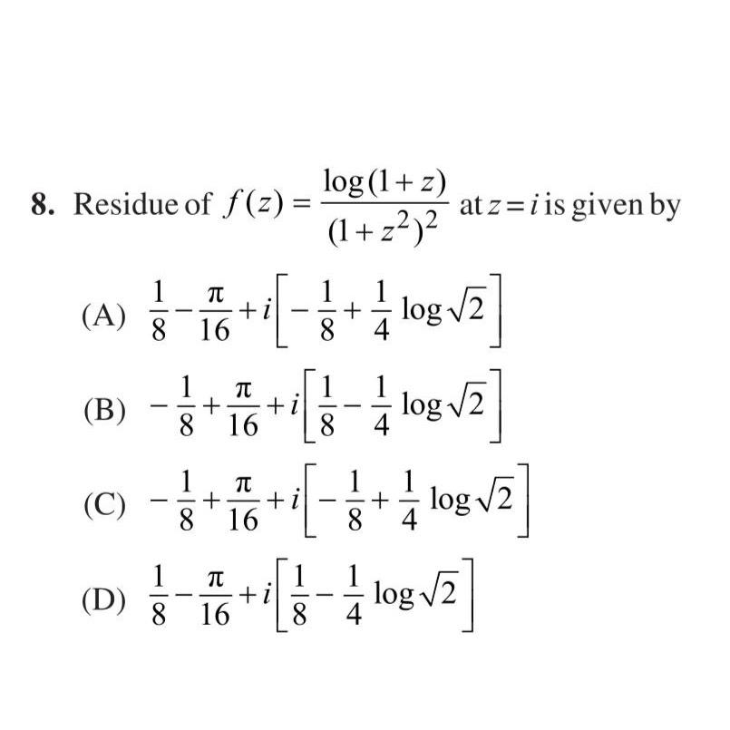 Solved Residue of f(z)=log(1+z)(1+z2)2 ﻿at z=i ﻿is given | Chegg.com