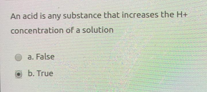 Solved An acid is any substance that increases the H+ | Chegg.com