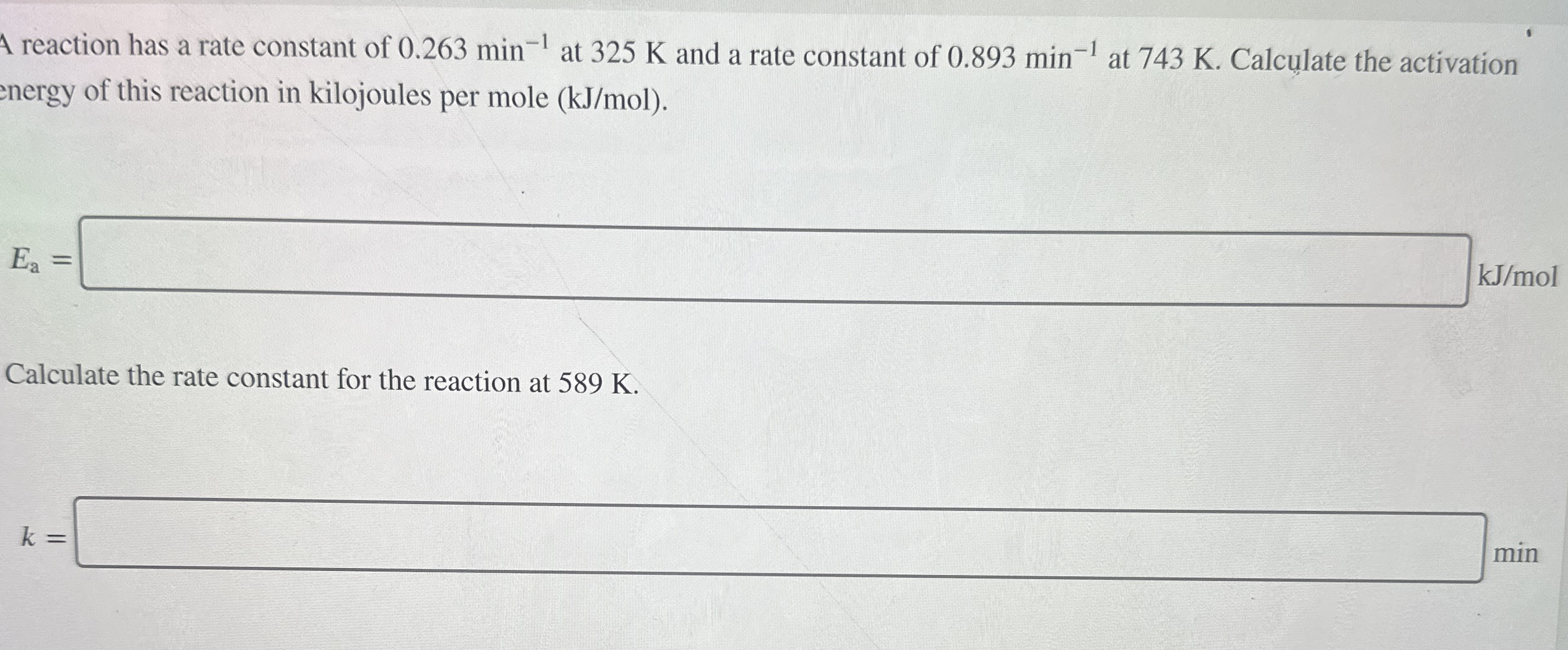 Solved A reaction has a rate constant of 0.263min-1 ﻿at 325 | Chegg.com