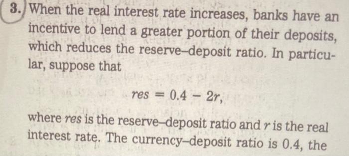 Solved 3. When the real interest rate increases, banks have | Chegg.com