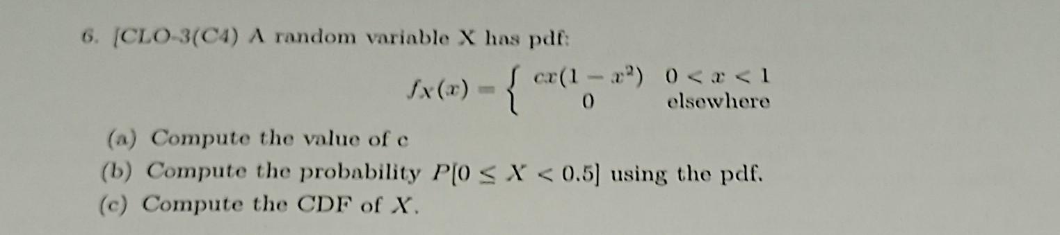 Solved 6. [CLO-3(C4) A random variable X has pdf: fx(x) = | Chegg.com